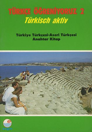 Turkce Ogreniyoruz 2 - Turkce-Azerice Anahtar Kitap: Turkisch Aktiv